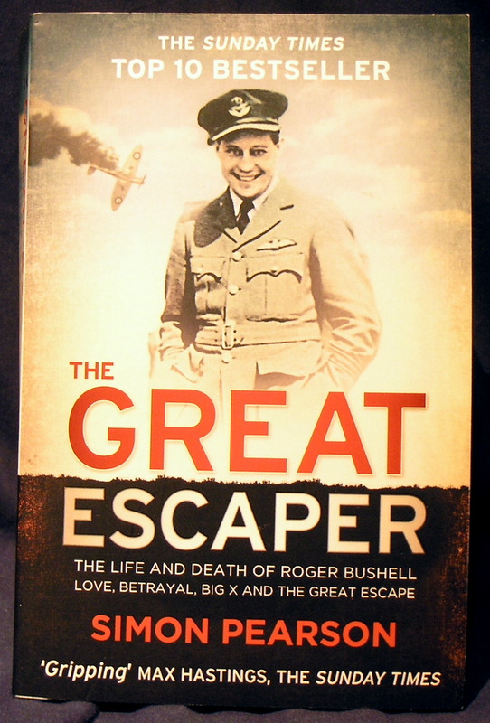The Great Escaper: The Life and Death of Roger Bushell - Love, Betrayal ...