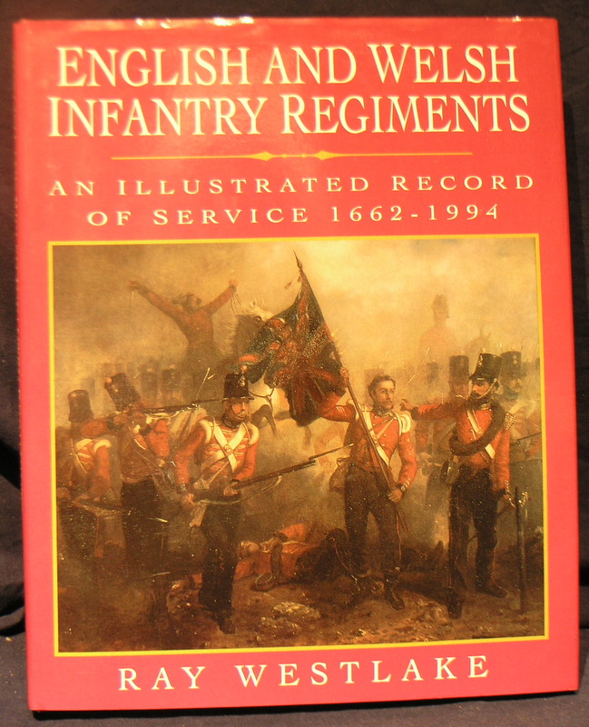 English and Welsh Infantry Regiments : An Illustrated Record of Service ...