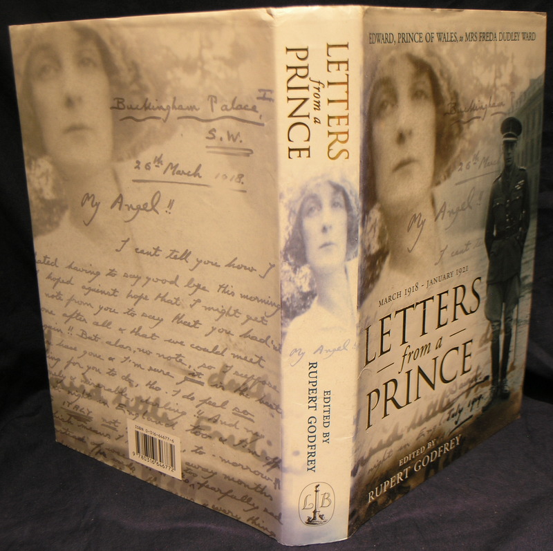 Letters from a Prince: Edward, Prince of Wales to Mrs Freda Dudley Ward ...